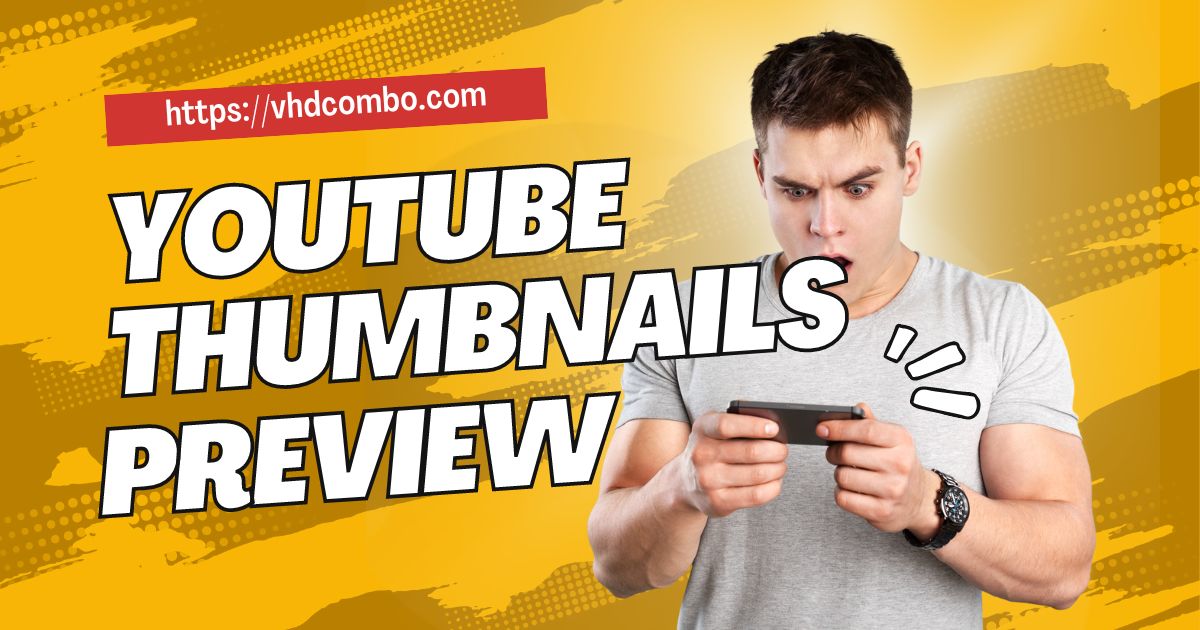 Preview youtube thumbnails - VHDCombo.com